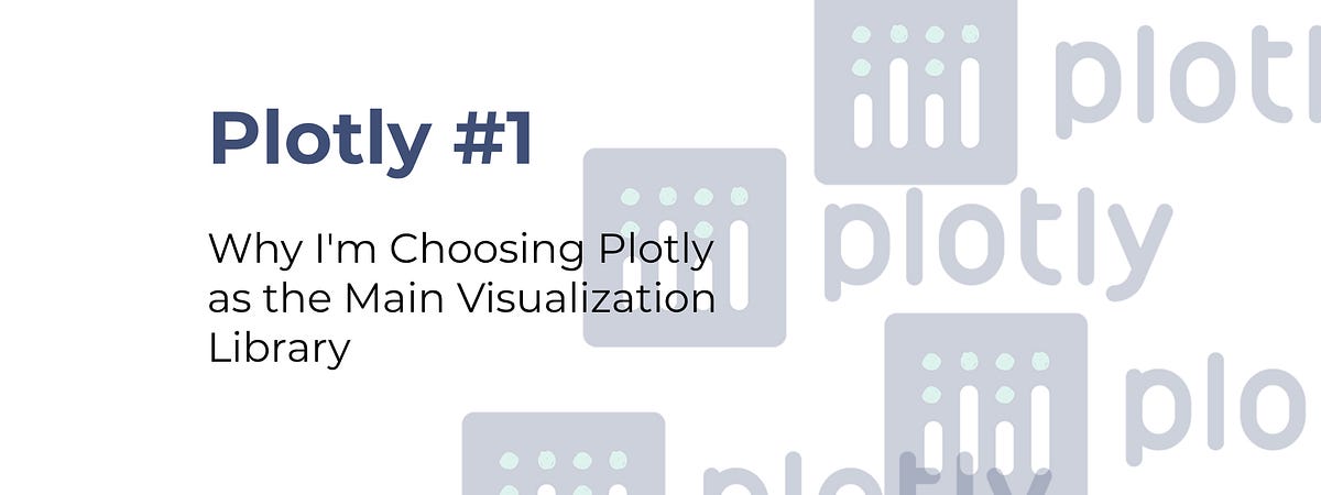 4 Reasons Why I’m Choosing Plotly as My Main Visualization Library | by ...