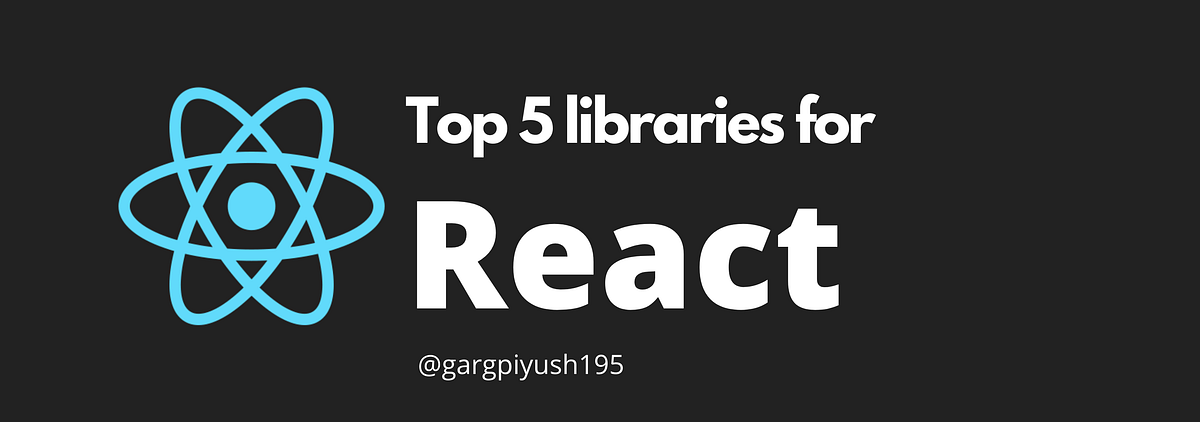 Top 5 Libraries for Reactjs. In this article, I would be listing the ...