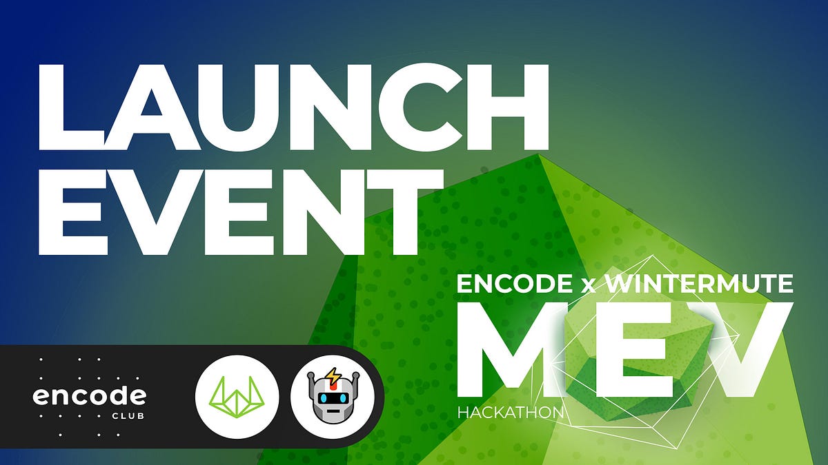 Encode x Wintermute MEV Hackathon: Launch Event [Video + Slides] | by Tina Bregović | Encode Club