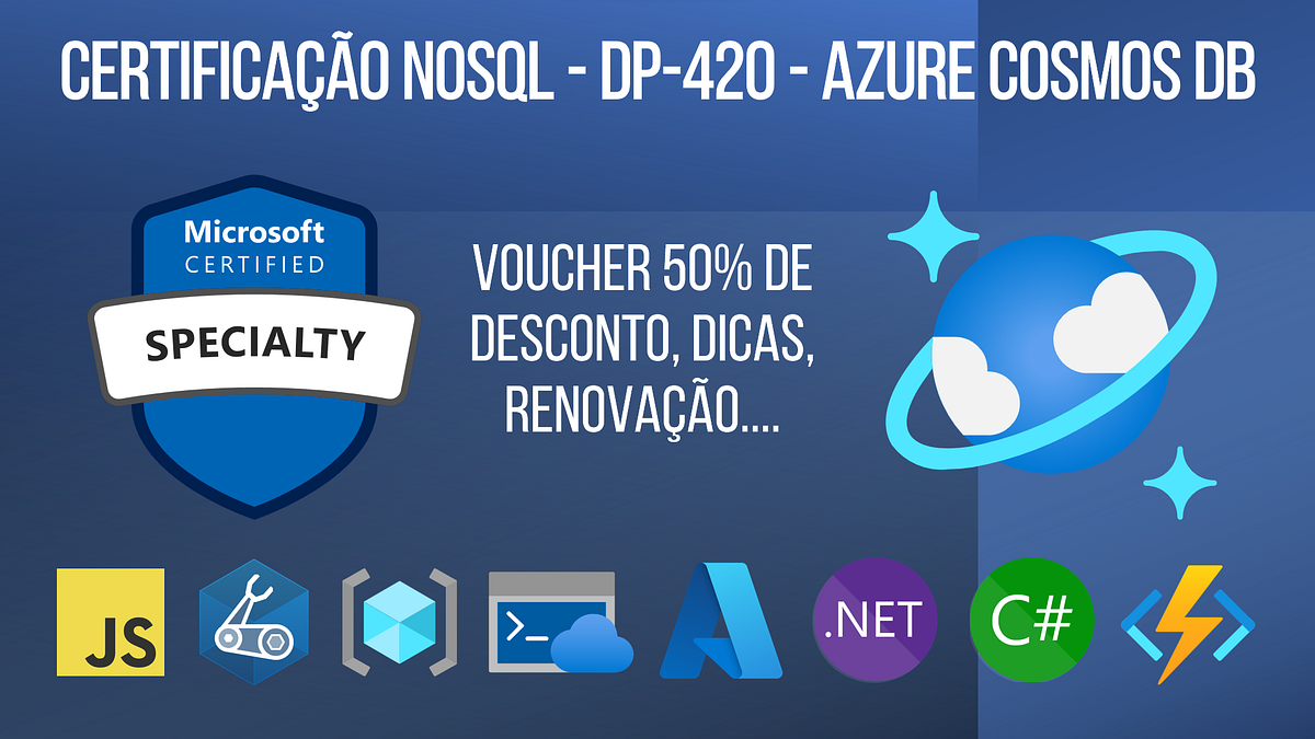 Certificação em NoSQL - DP-420 - Azure Cosmos DB: 50% de desconto ...