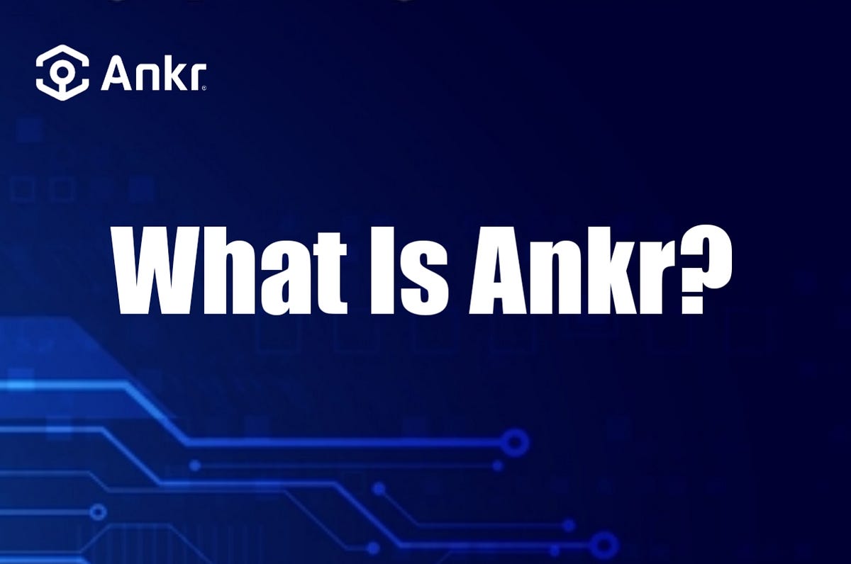 What Is Ankr?. As time goes on, the cryptocurrency… | by Mizter_AB | Medium