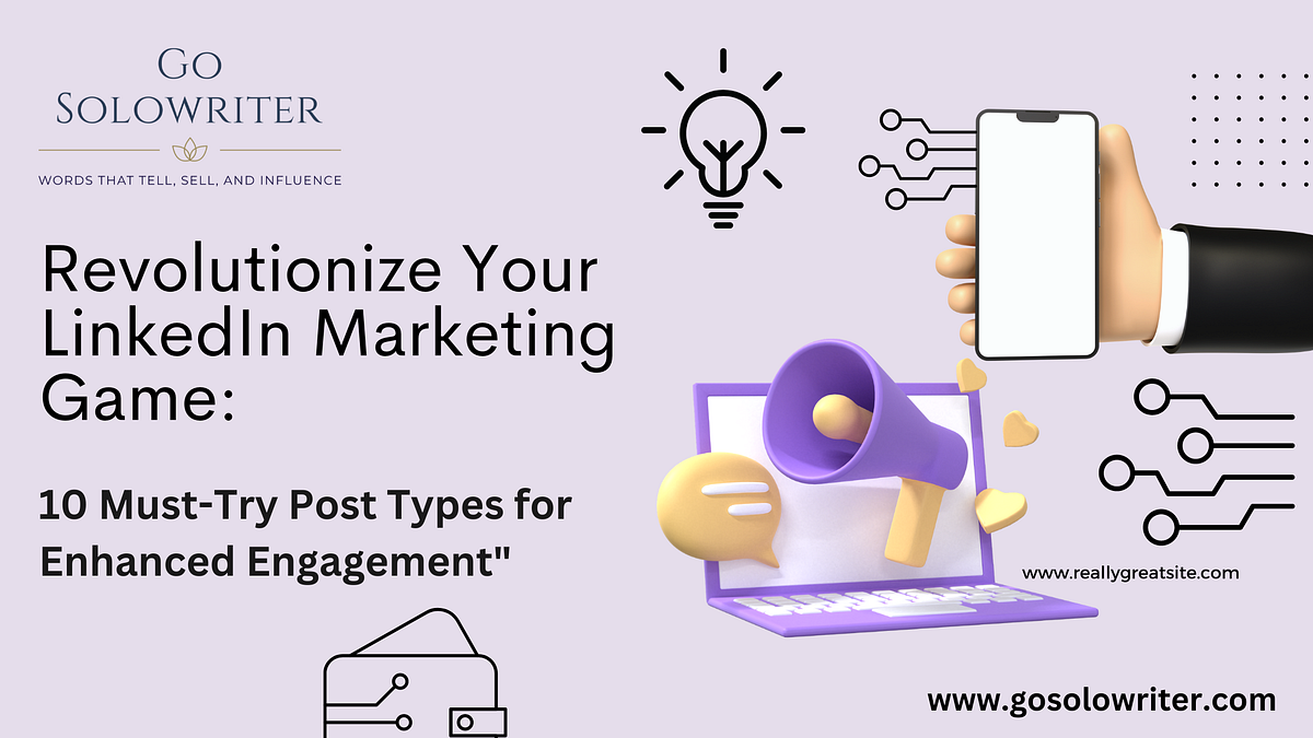 Revolutionize Your LinkedIn Marketing Game: 10 Must-Try Post Types for ...