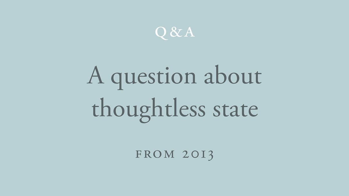 Is there such a thing as a thoughtless state? | by Rupert Spira | Medium