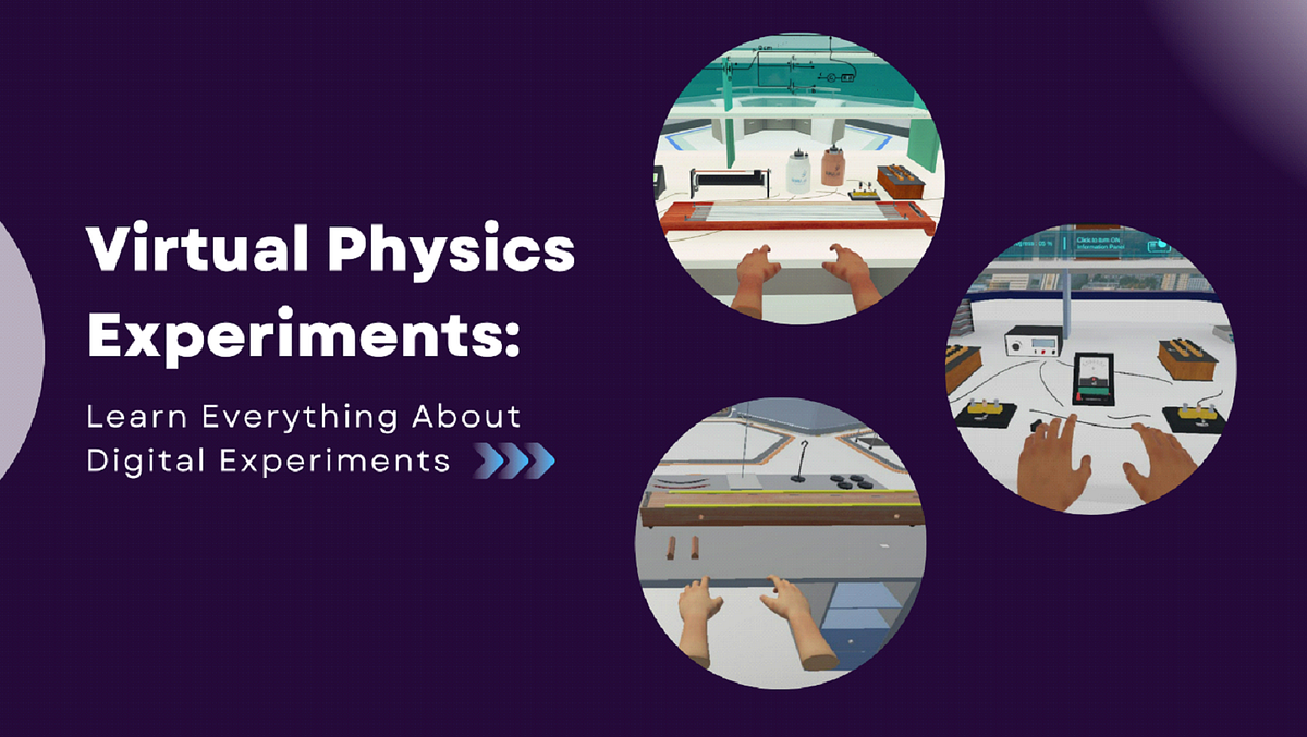 Virtual Physics Experiments: Learn Everything About Digital Experiments | by ImmersiveLabz | Medium