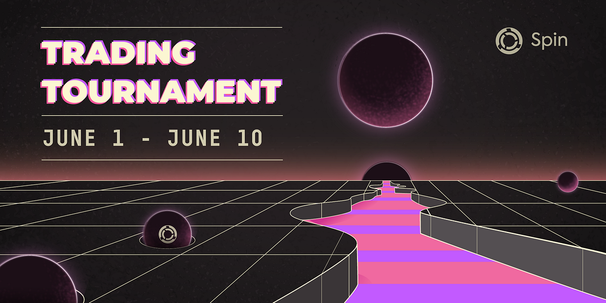 The First Trading Tournament Starts on June 1 | by Spin | Spin | Medium