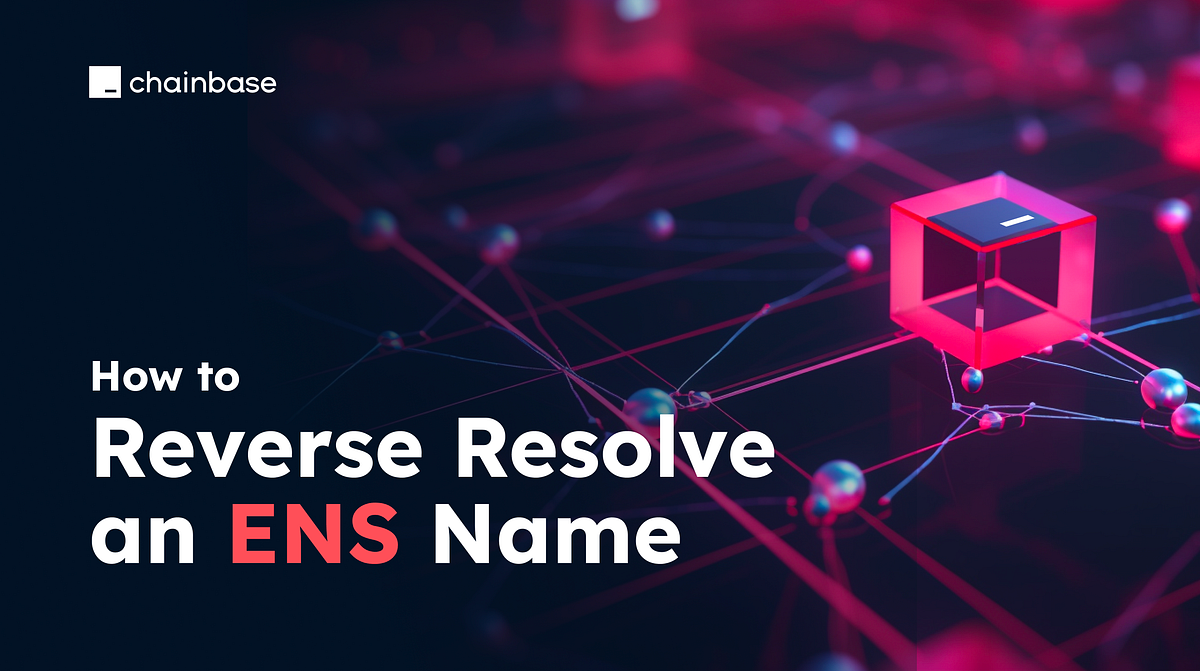 How to Reverse Resolve an ENS Name | by Chainbase | Medium