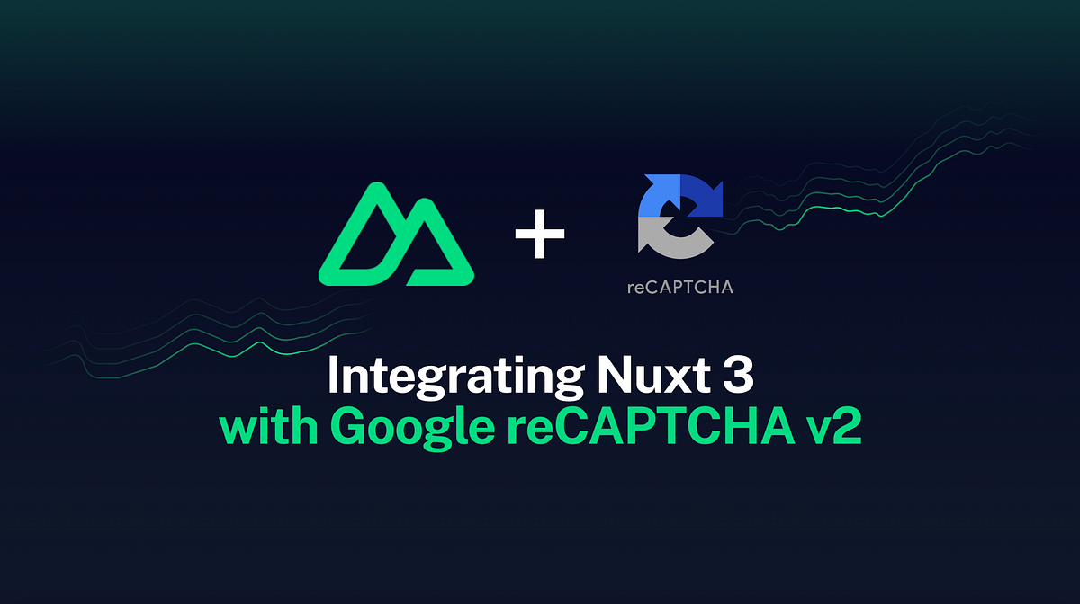 Integrating Nuxt 3 with Google reCAPTCHA v2 | by NottDev | Medium