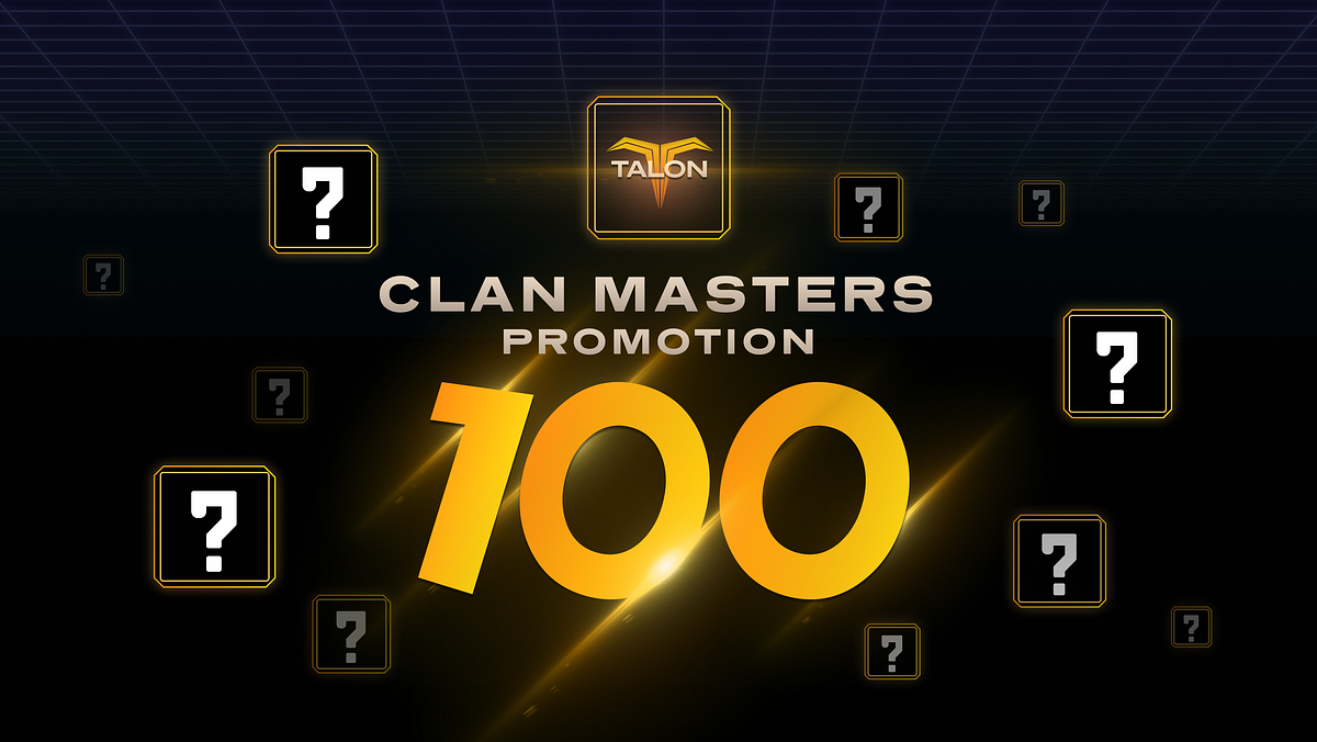 CLAN MASTERS 100 PROMOTION. 🌗 CLAN 100 PROMO 🌔 | by TALON | Oct, 2024 | Medium