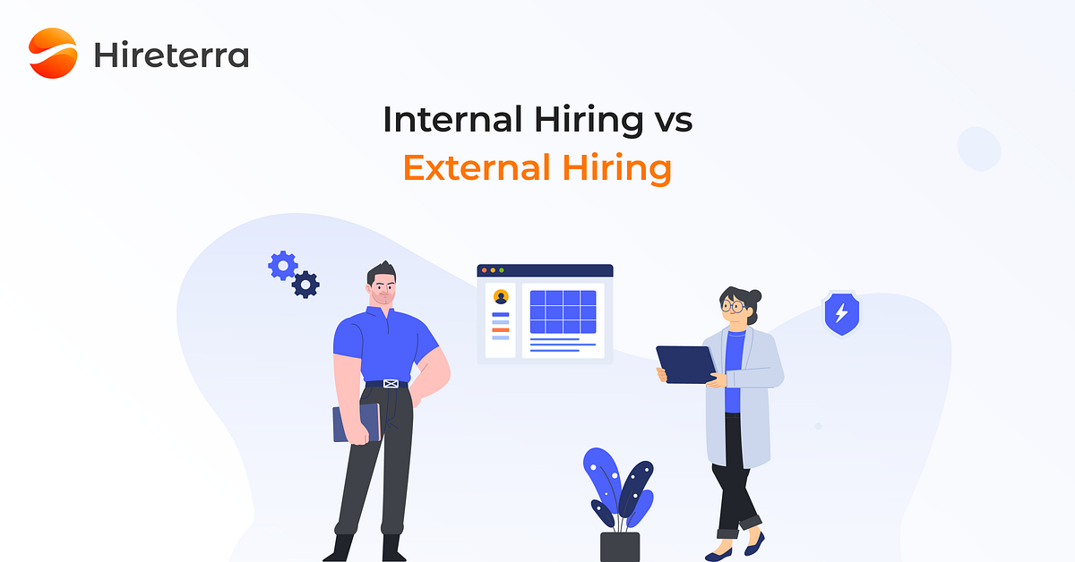 Internal Hiring vs External Hiring | by Hireterra | Medium