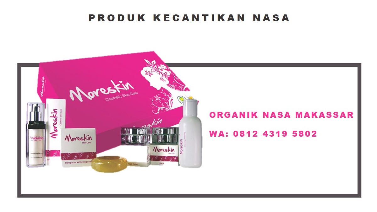 081 243 195 802 Produk Kecantikan Nasa | by Organik Nasa Makassar WA ...