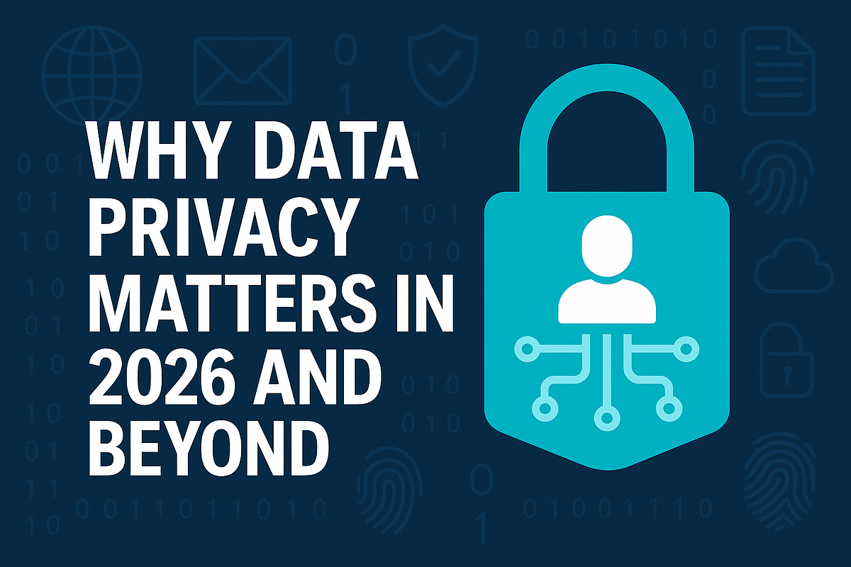 Why Data Privacy Matters in 2026 and Beyond | by Author Peter, MBA ,LL ...