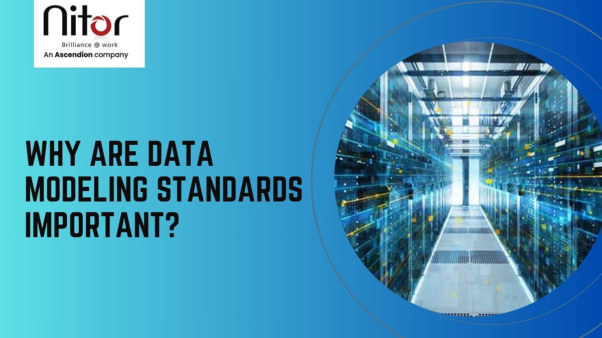 Why are Data Modeling Standards Important? | by Services Nitor | Medium