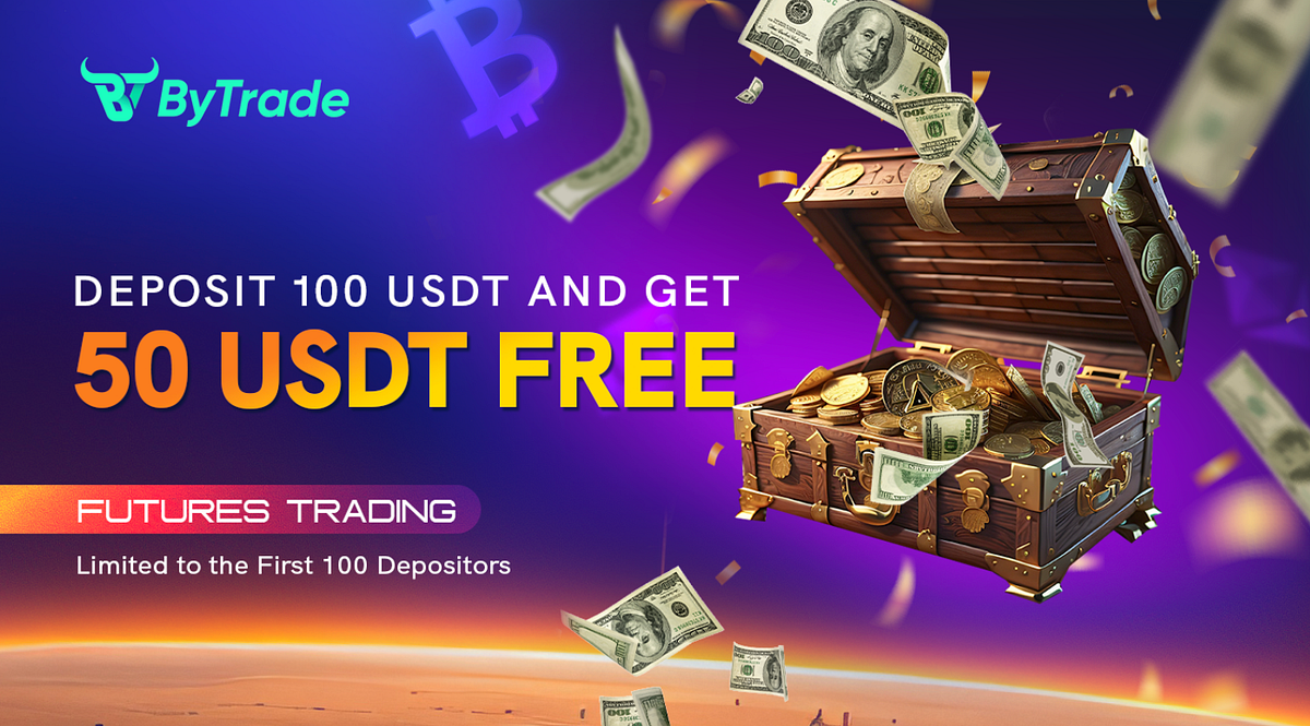 Claim Free 50 USDT Bonus: Deposit 100 USDT on ByTrade Futures Now | by JeNovation | Medium