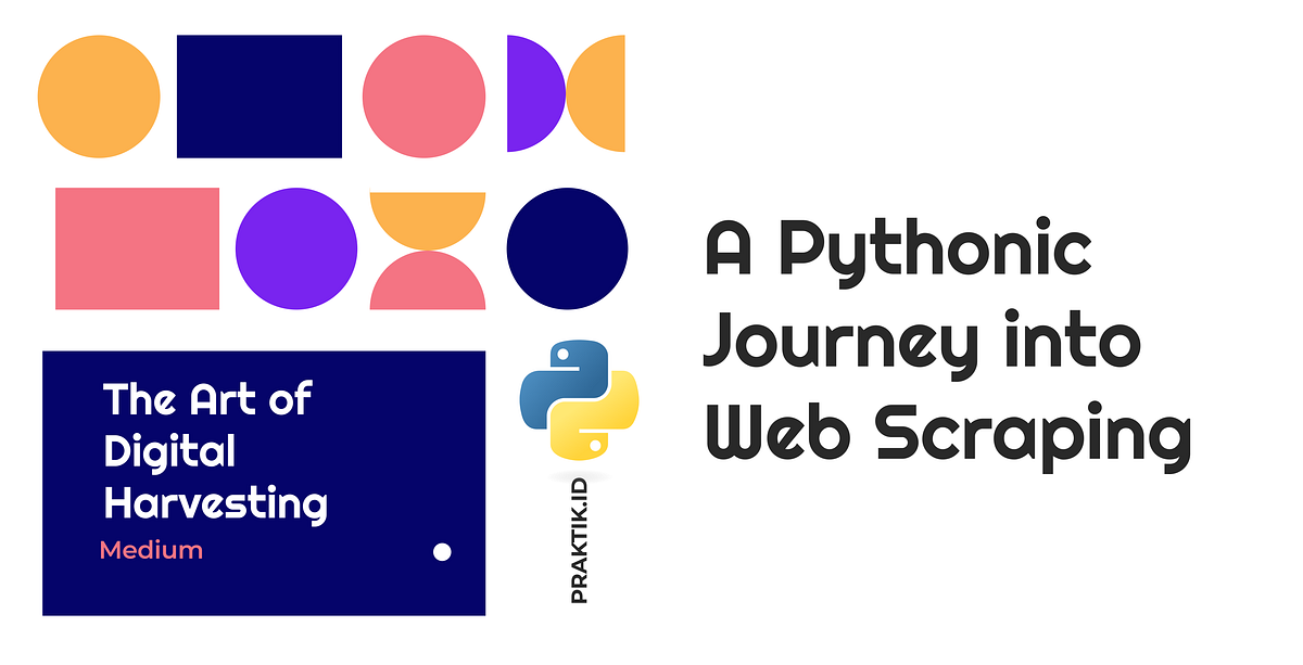 A Pythonic Journey into Web Scraping | by Praktik ID | Sep, 2024 | Medium