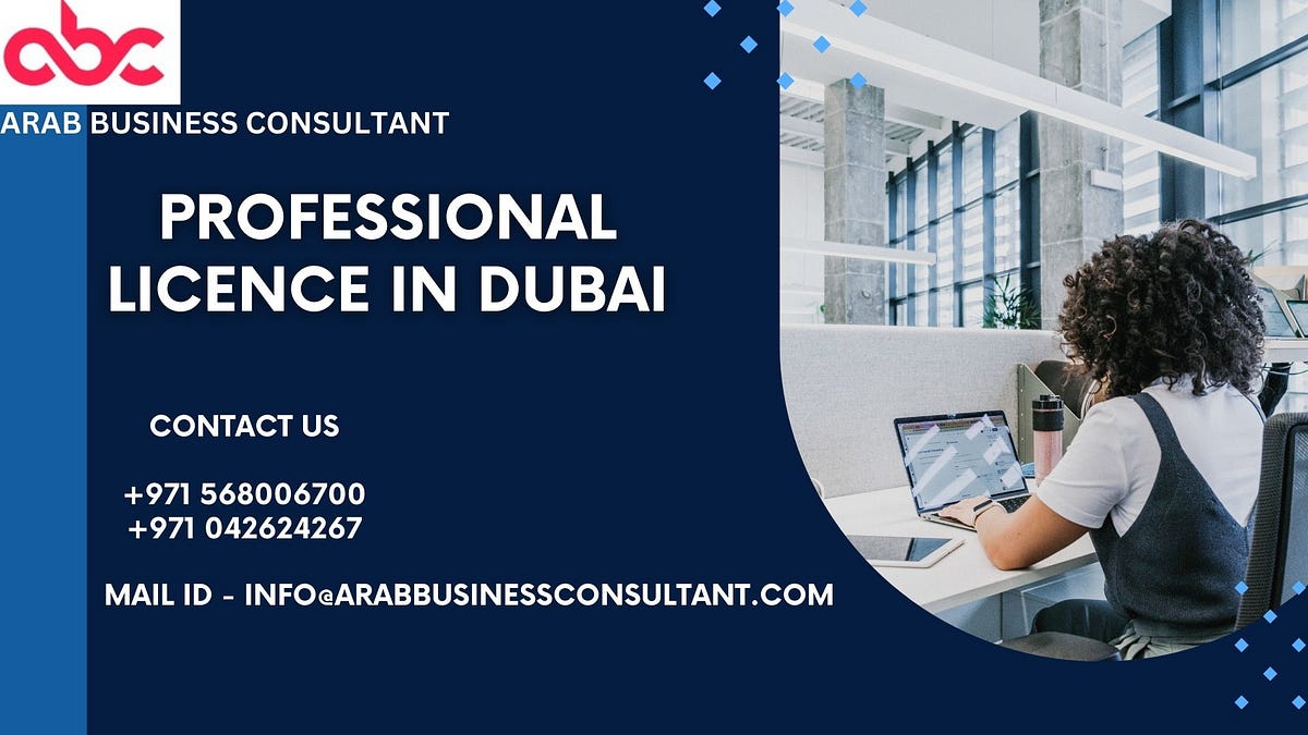 Navigating the Path to Professional Licensing in Dubai with Arab ...