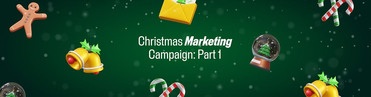How To Master A Christmas Marketing Campaign: Part 1 | by ...