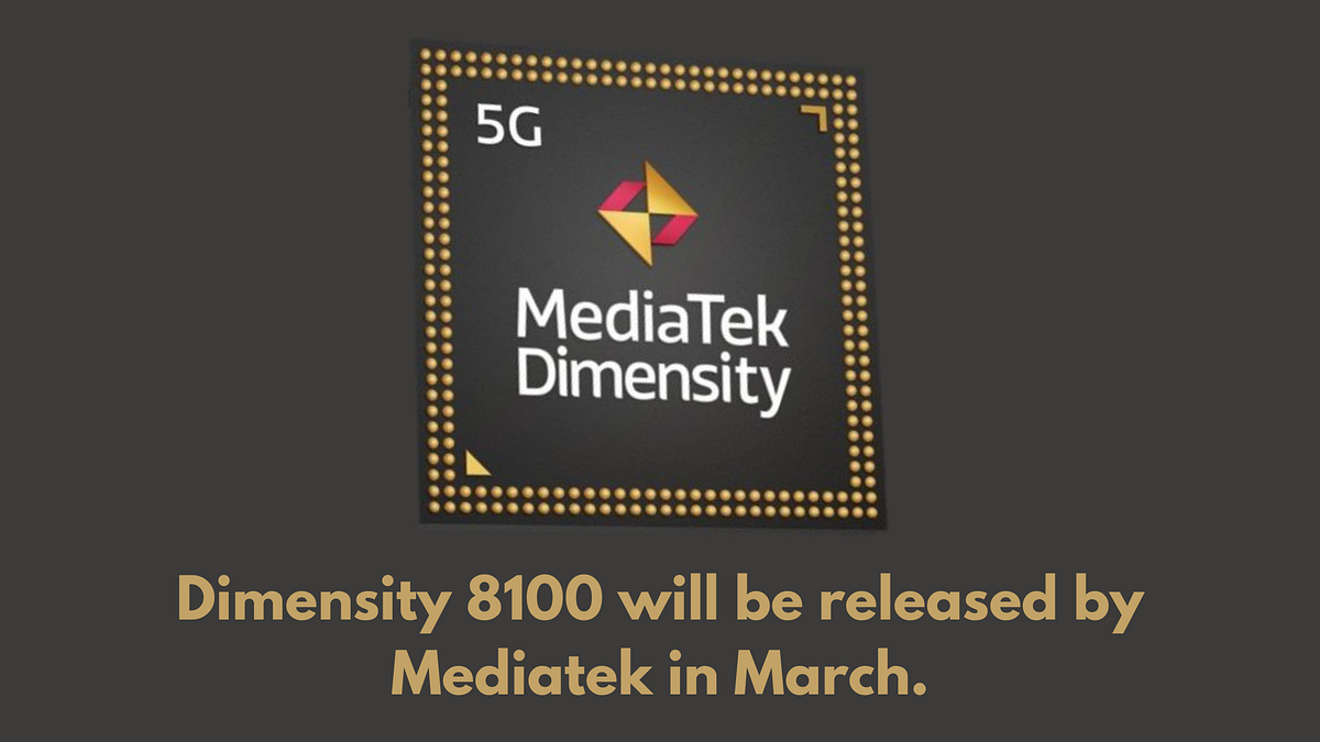 Dimensity 8100 will be released by Mediatek in March. | by Sakawat H ...
