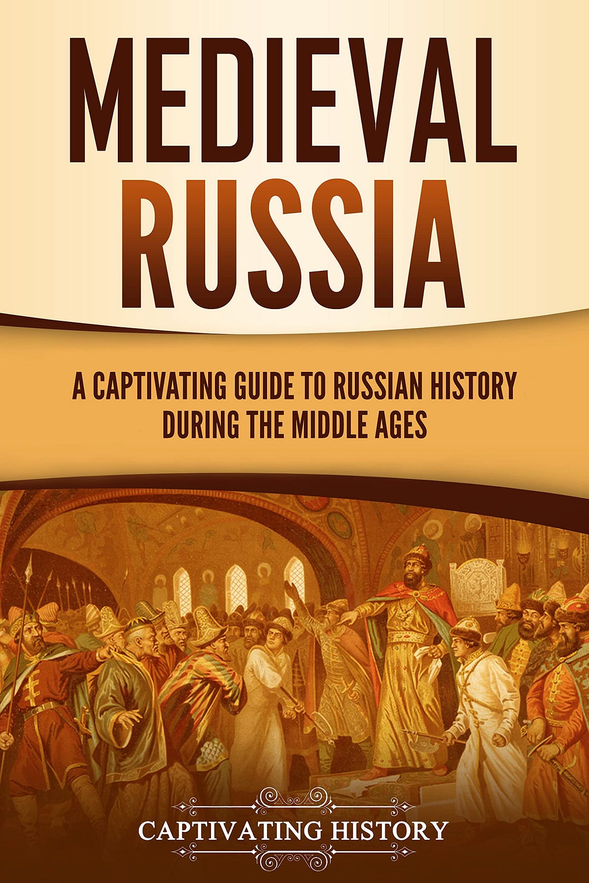 [DOWNLOAD] Medieval Russia: A Captivating Guide to Russian History ...