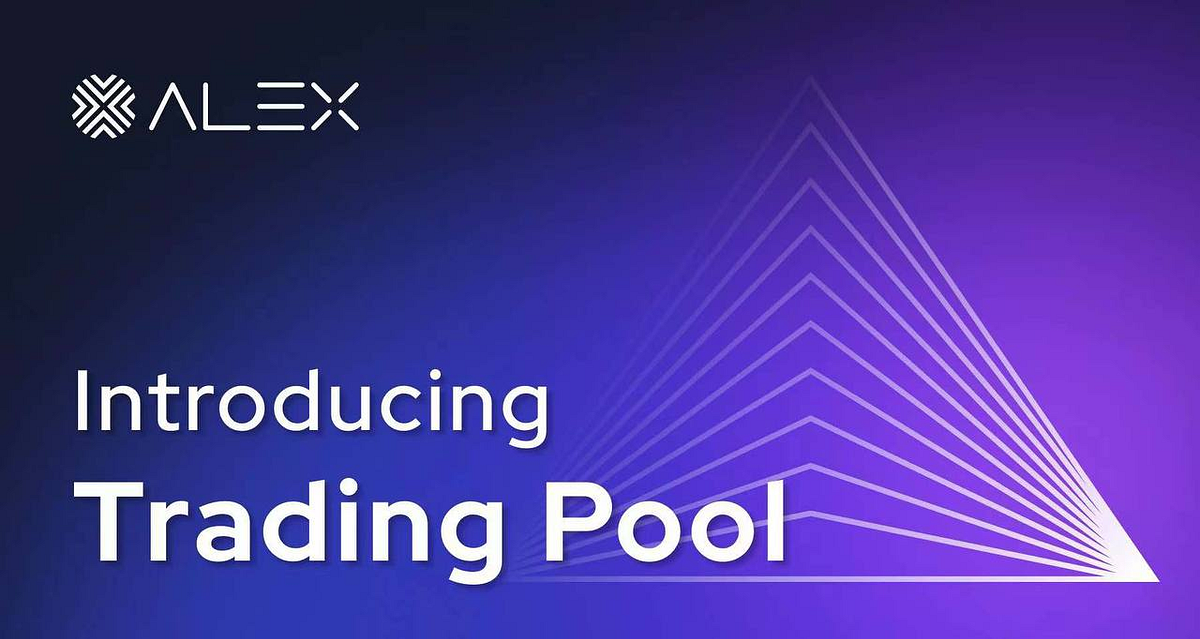 Introducing Trading Pool. ALEX builds DeFi primitives for… | by alexGo ...