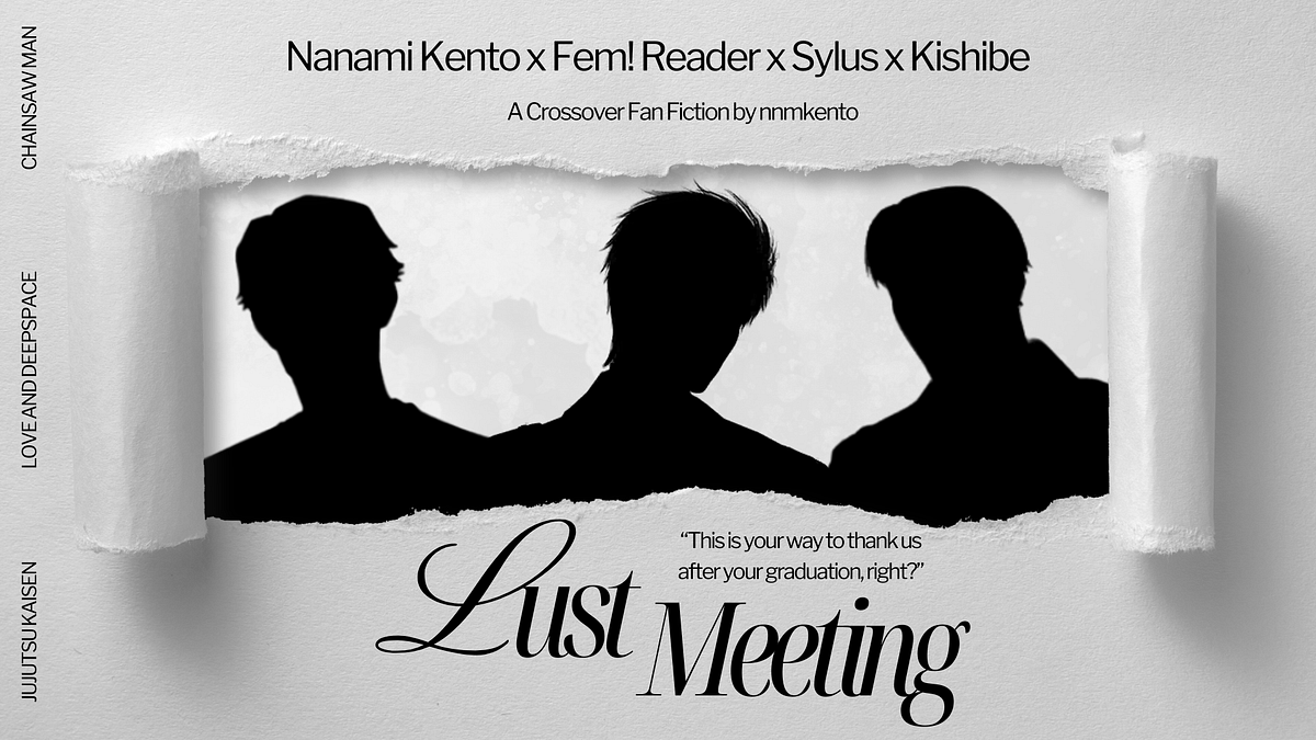 Lust Meeting. PAIRING: Nanami Kento x Female Reader x… | by goldenseas ...