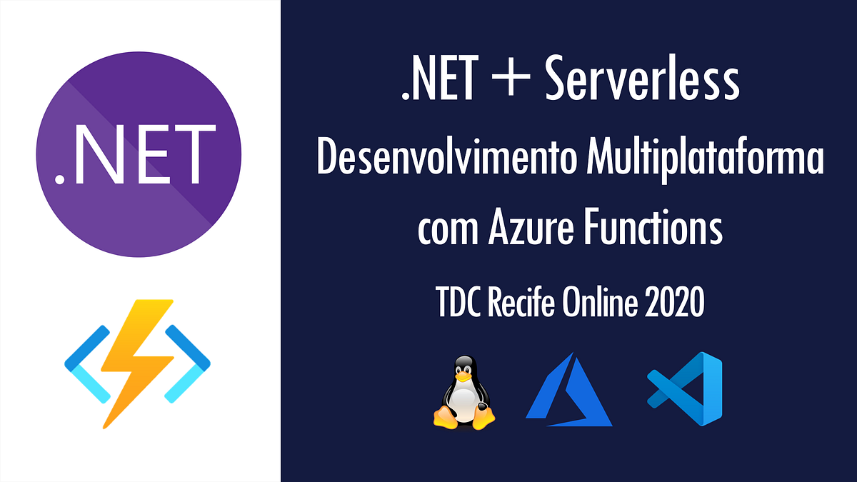 .NET + Serverless: Desenvolvimento Multiplataforma com Azure Functions ...