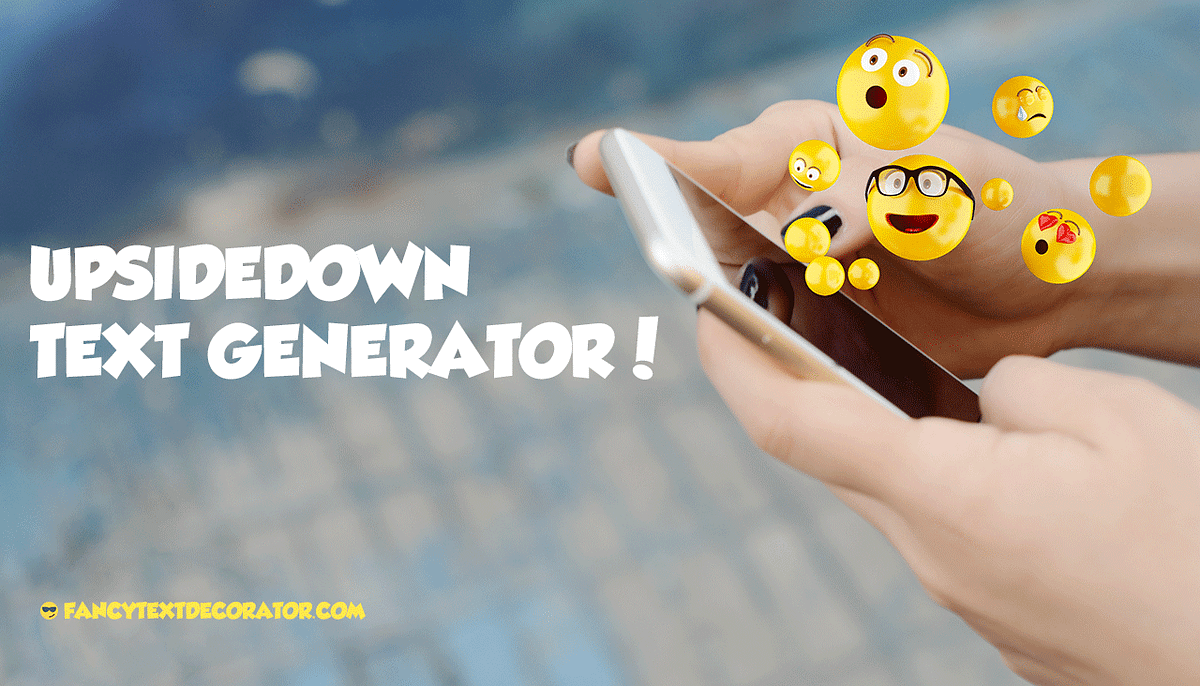 Upsidedown Text Generator. Are you tired of typing the same text… | by ...