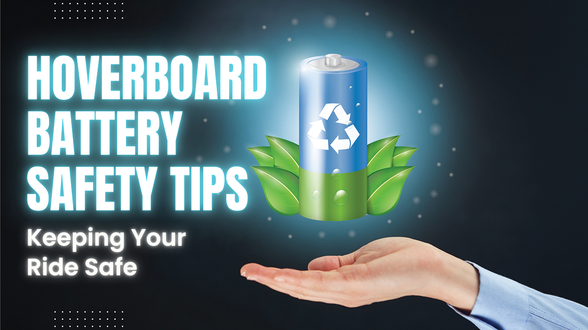 Hoverboard Battery Safety Tips: Keeping Your Ride Safe | by Australia ...