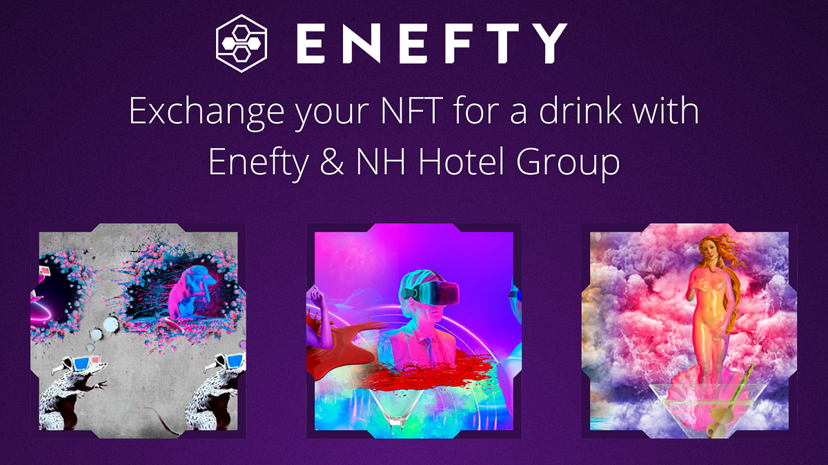 NFT use case: Exchange your NFT for a drink with Enefty & NH Hotel ...