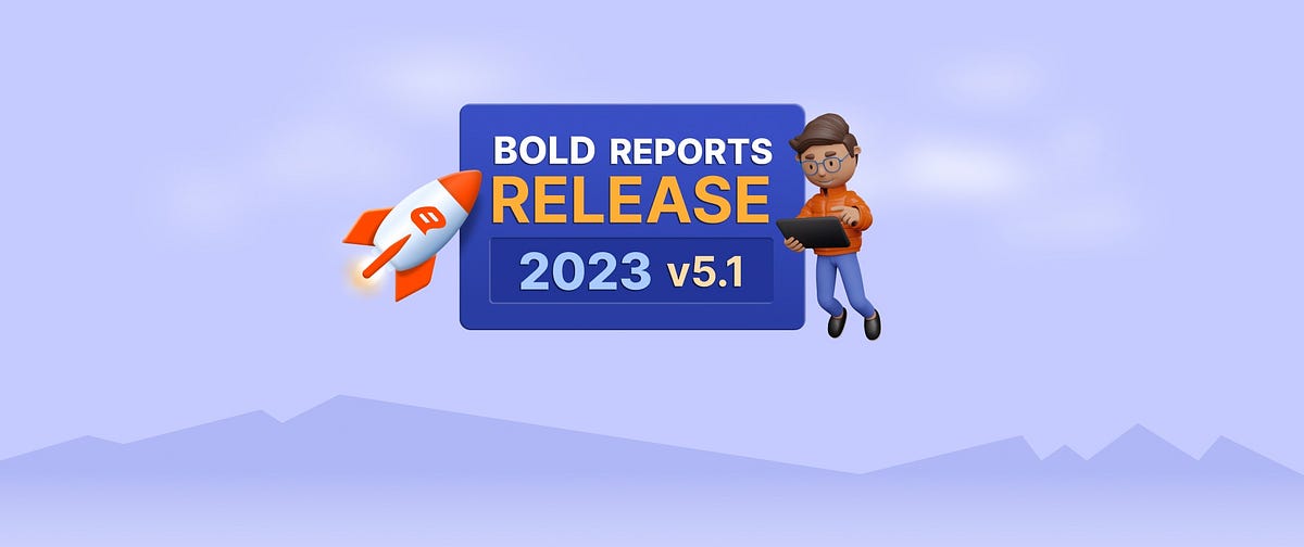 What’s New in Bold Reports 5.1 | Bold Reports | Medium