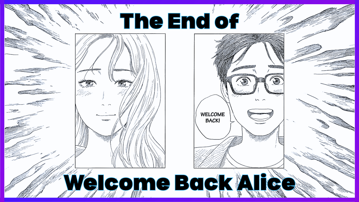 The End of It All: Welcome Back, Alice Volume Seven | by VS Virsus | Medium