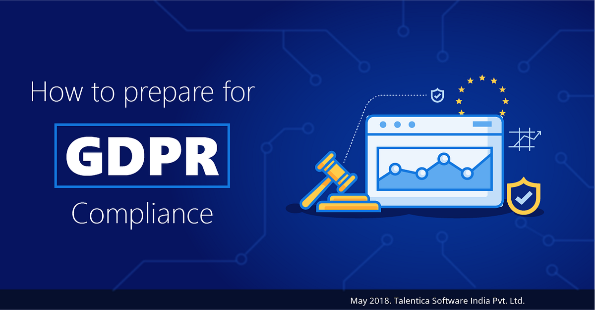 How to prepare for GDPR Compliance | by Talentica Software | Medium