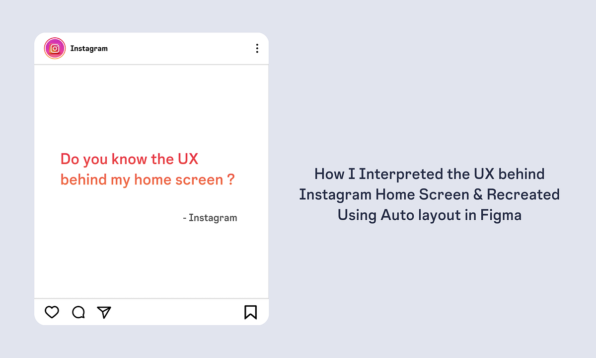 How I Interpreted the UX behind Instagram Home Screen & Recreated Using ...