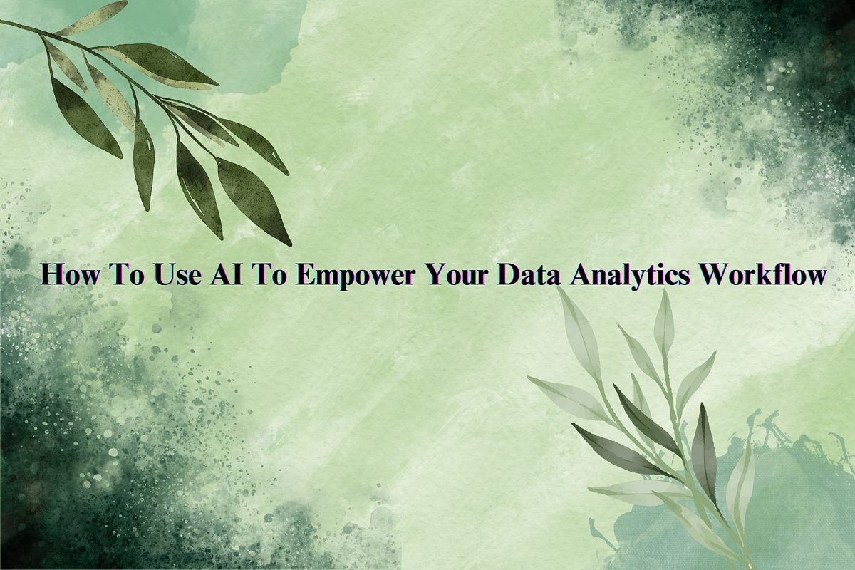 How To Use AI To Empower Your Data Analytics Workflow | by H&M Innovance LLP|best web ...