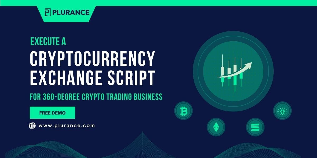 Execute a Cryptocurrency Exchange Script for 360-Degree Crypto Trading Business | by Plurance ...
