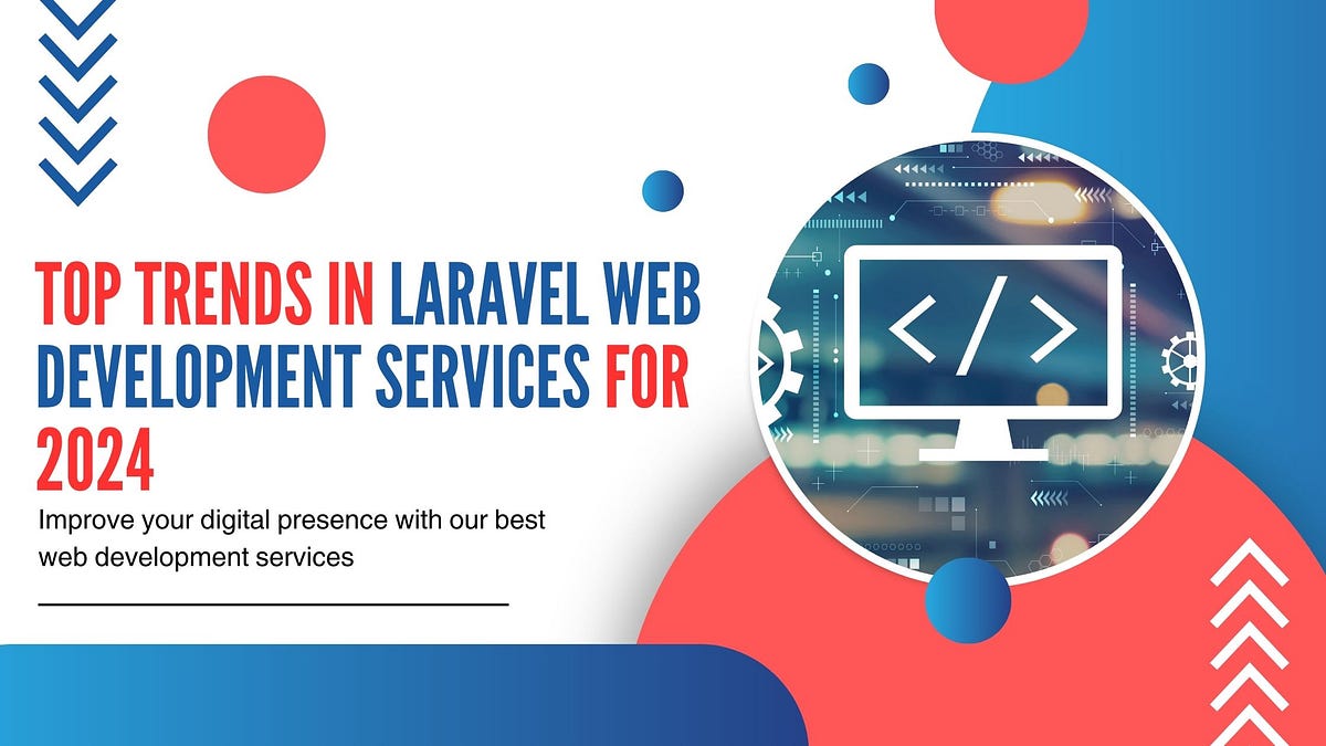 Top Trends in Laravel Web Development Services for 2024 - iGex Solutions - Medium