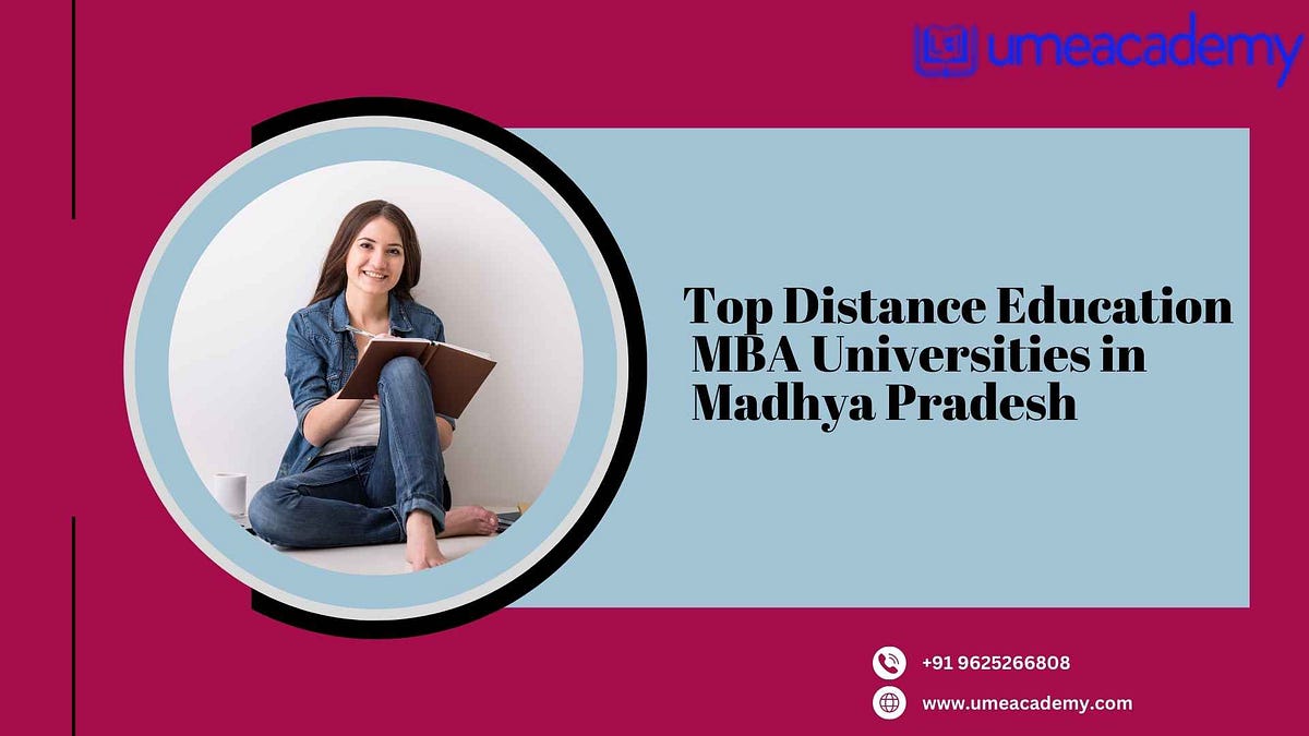 Top Distance Education MBA Universities in Madhya Pradesh - Tusharika Bhatnagar - Medium