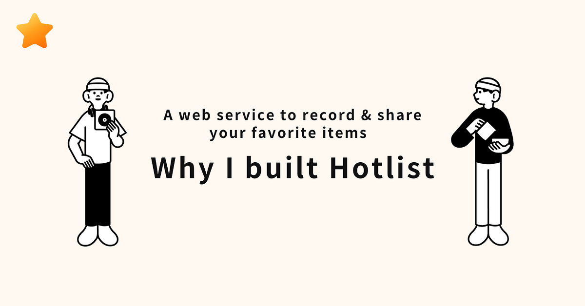 Why I Built Hotlist. A service born from reflecting on my… | by Naoto ...