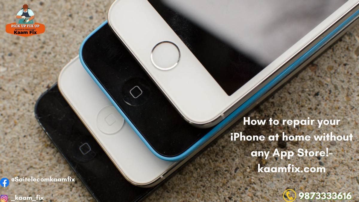 How to repair your iPhone at home without any App Store!-kaamfix.com | by Paras Kapoor | Medium