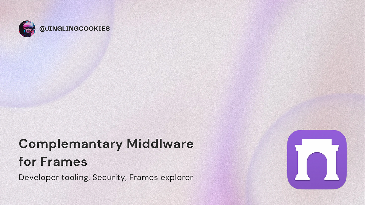 Complementary Middleware for Farcaster Frames | by jinglingcookies | Medium