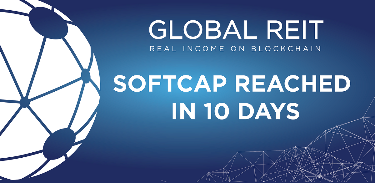 Global REIT : Soft Cap Achieved!. We’re excited to announce that we ...