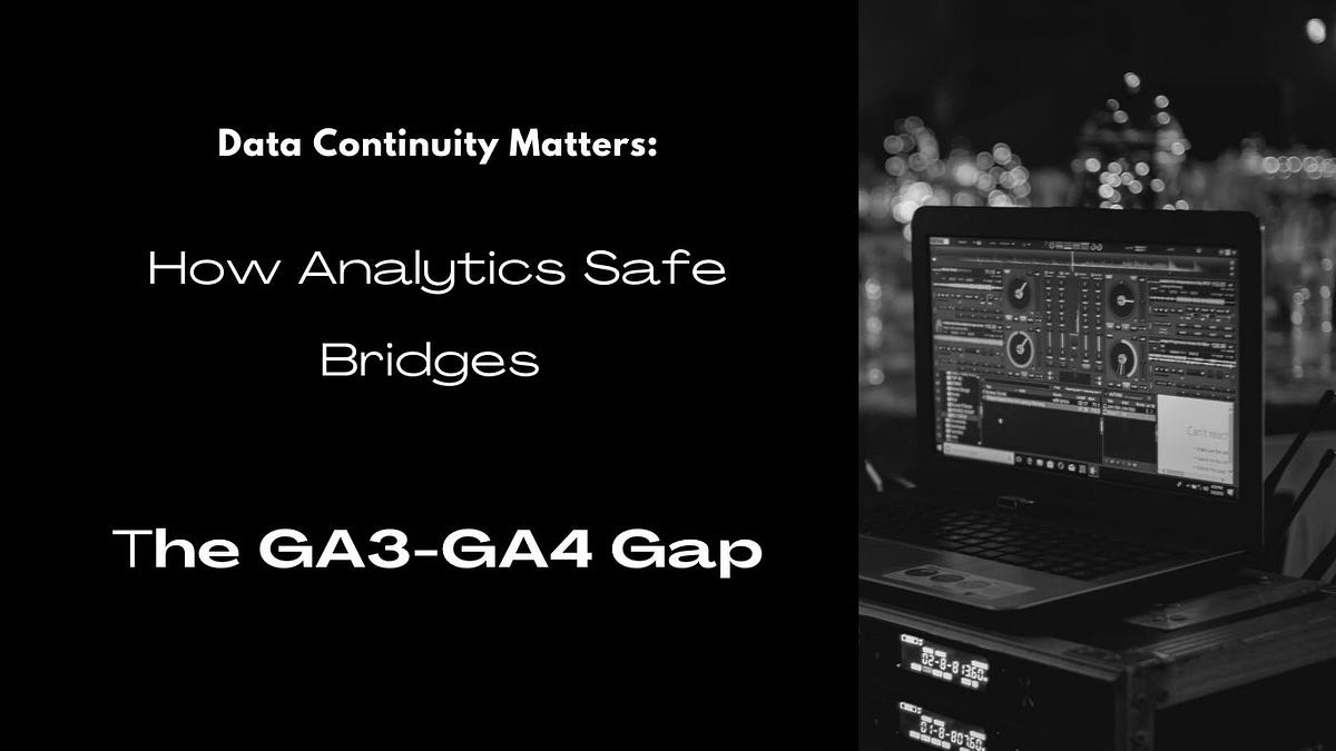 Data Continuity Matters: How Analytics Safe Bridges the GA3-GA4 Gap | by Varun Sogani | Medium