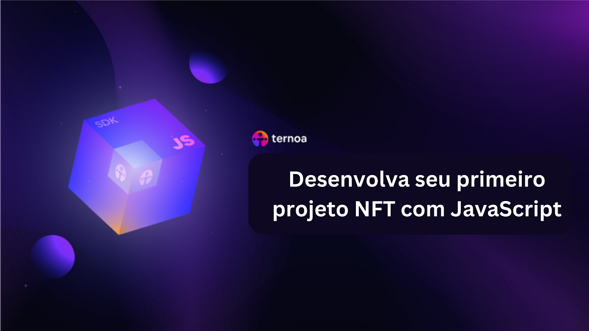 Desenvolva seu primeiro projeto NFT com JavaScript | by Ifiokinyang | Medium