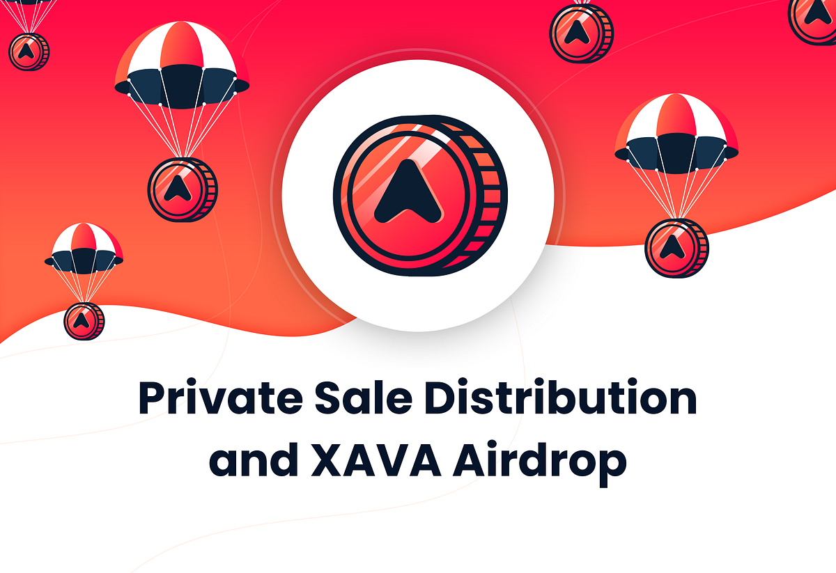 Private Sale Distribution & XAVA Airdrop | by Avalaunch | Avalaunch ...