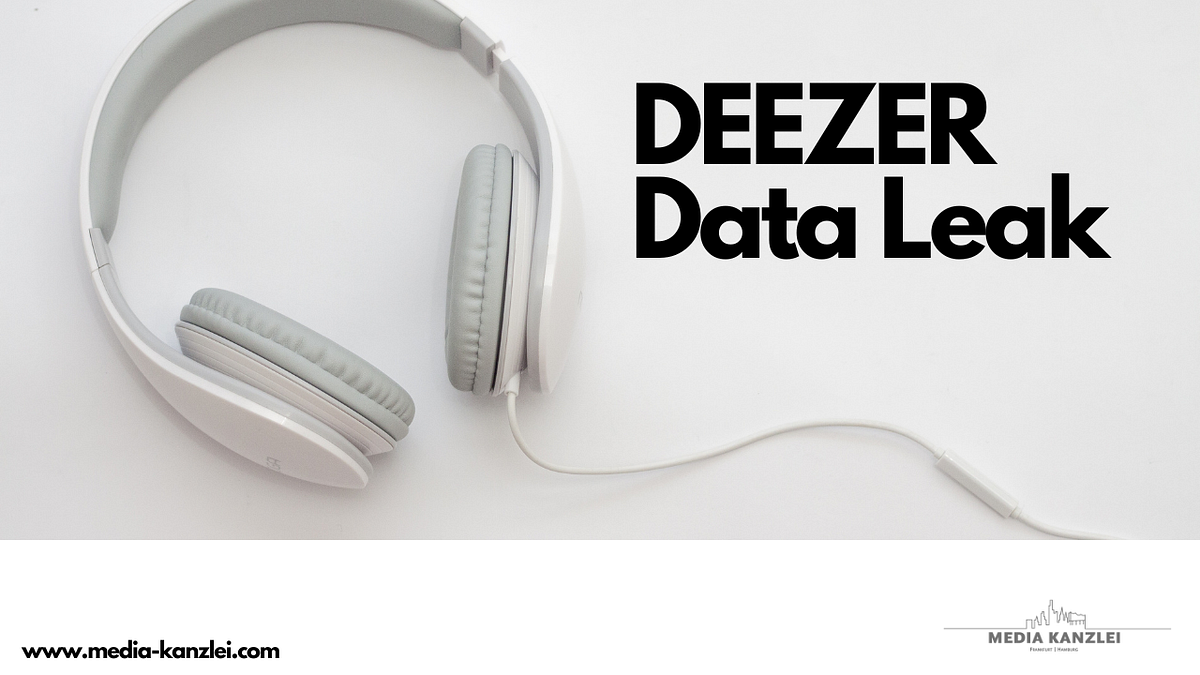 Deezer Data Leak Scam. What is Deezer Data Leak? | by Media Kanzlei | Medium