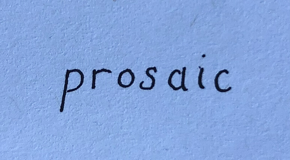16. prosaic | definition | WonDered WorDs