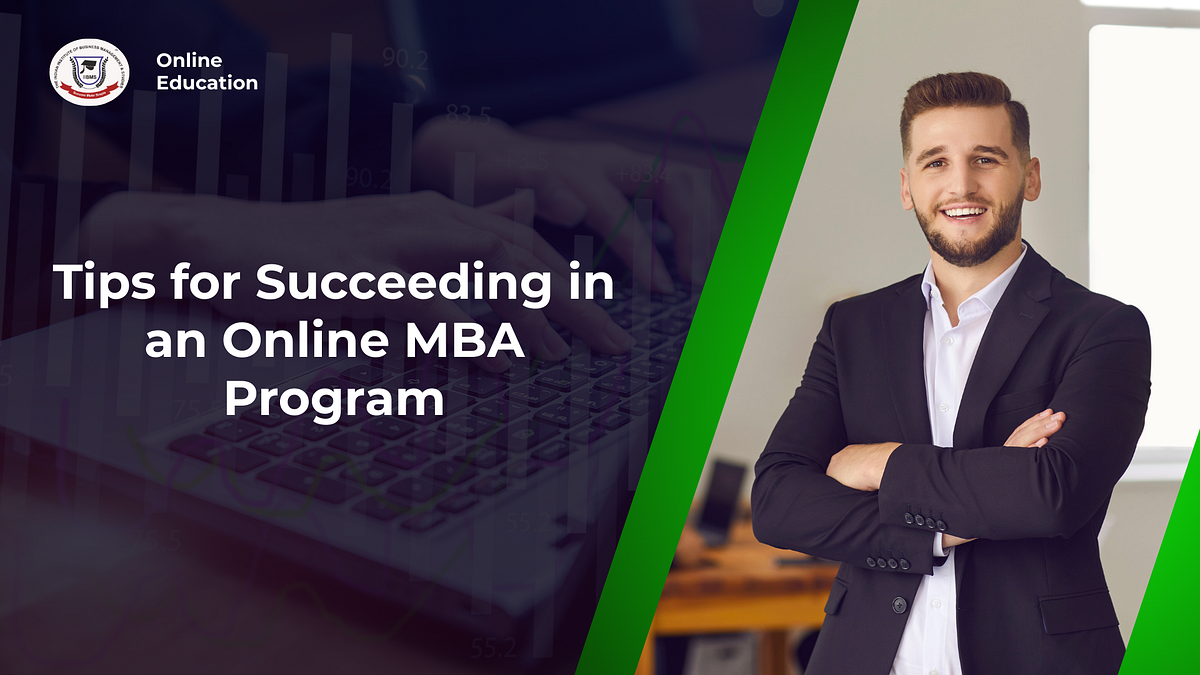 Tips for Succeeding in an Online MBA Program | by IIBMS Mumbai | Apr ...