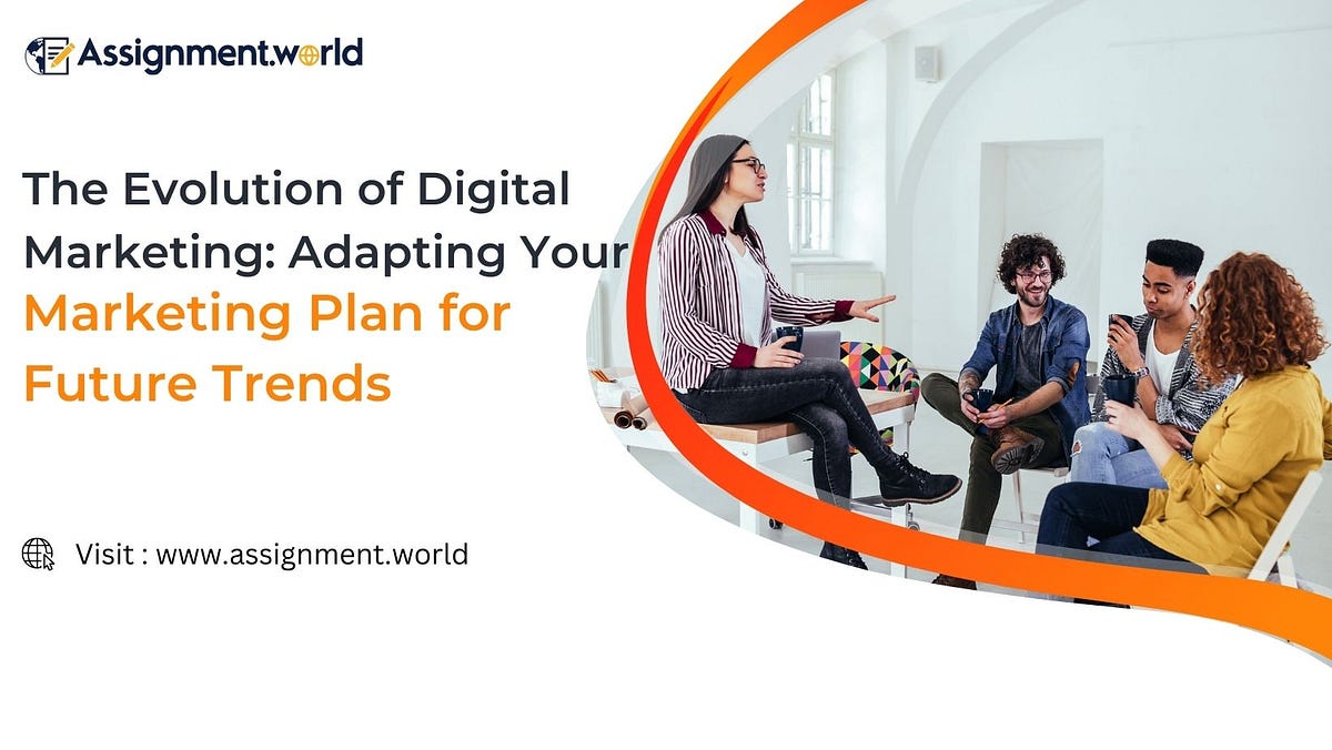 The Evolution of Digital Marketing: Adapting Your Marketing Plan for ...