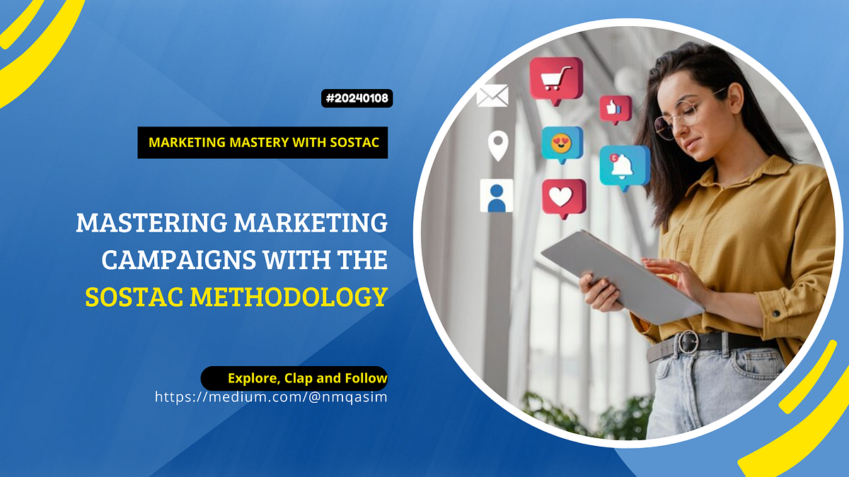 Mastering Marketing Campaigns with the SOSTAC Methodology | by Nadeem ...