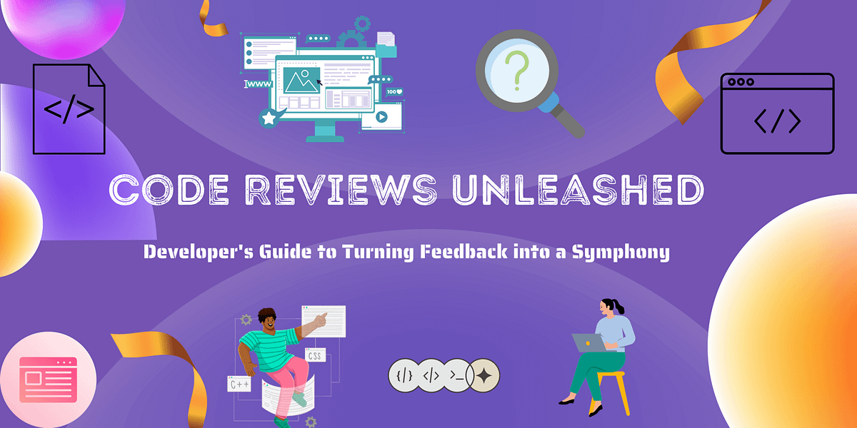 Code Reviews Unleashed: A Developer’s Guide to Turning Feedback into a ...
