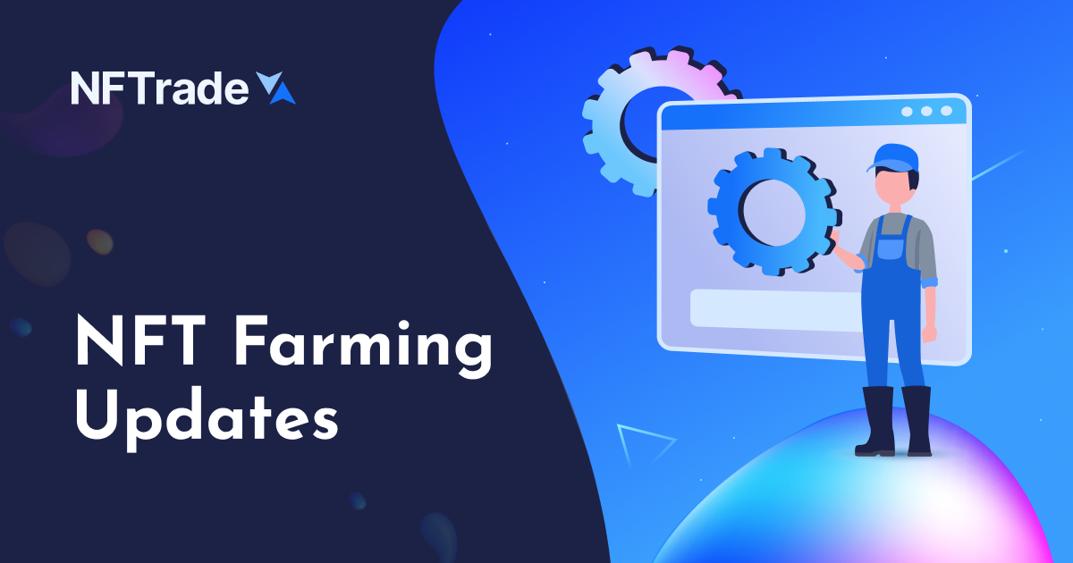 NFT Farming Updates. Following the initial success of our… | by NFTrade ...